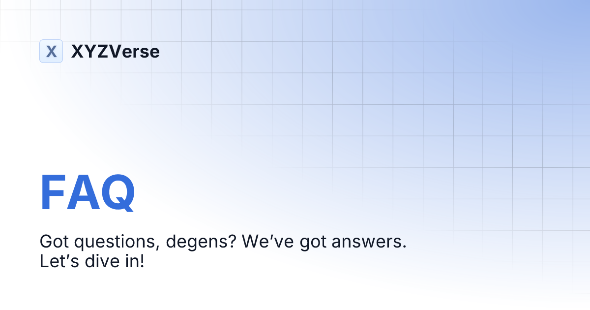 FAQ | XYZVerse
